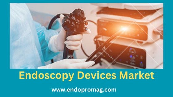 Understanding the Dynamics of the Endoscopy Devices Market | by ...