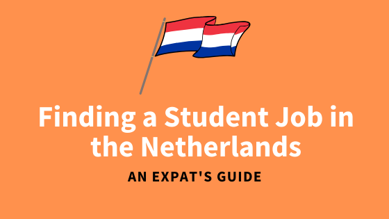 Finding a Student Job in the Netherlands: An Expat Guide | by ...