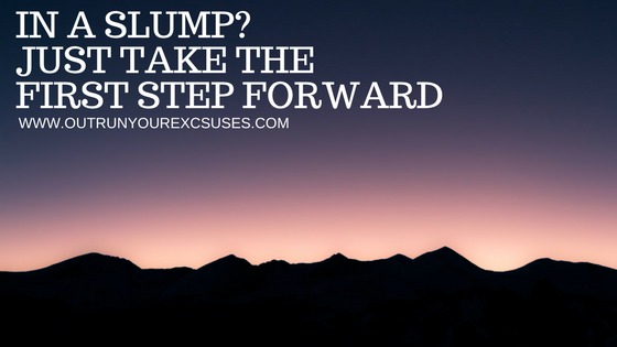 Stuck in a Slump? Take a Walk…. If you’re tired of starting over, stop ...