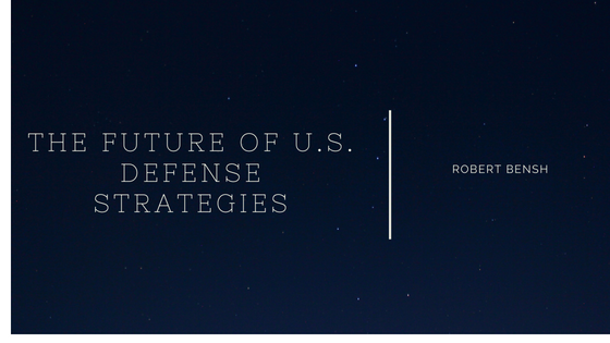 THE FUTURE OF U.S. DEFENSE STRATEGIES | by Robert Bensh | Predict | Medium