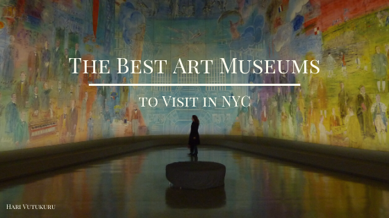 The Best Art Museums to Visit in NYC | by Hari Vutukuru | Medium