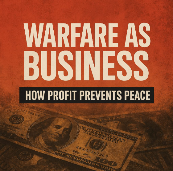 Warfare as Business: How Profit Prevents Peace | by Aahana Gupta | Jul ...