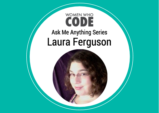 Ask Me Anything featuring Laura Ferguson | by Women Who Code DC | Medium