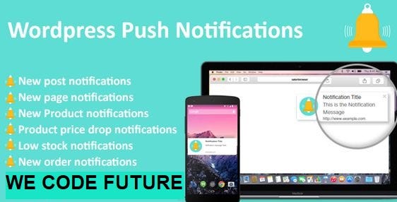 Push Notification Plugin For Your WP Site And Its Benefits | by WE CODE FUTURE PLUGIN | Medium