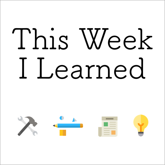 This Week I Learned