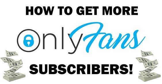 How to Get More Subscribers on OnlyFans - Annafreud - Medium