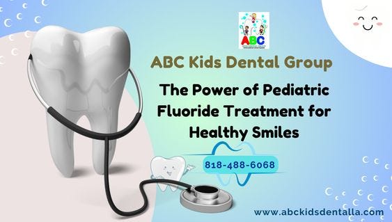 The Power of Pediatric Fluoride Treatment for Healthy Smiles | by ABC ...