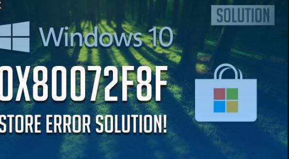 How to Fix 0x80072f8f Microsoft Store Error on Windows 10? | by sigma marry | Medium