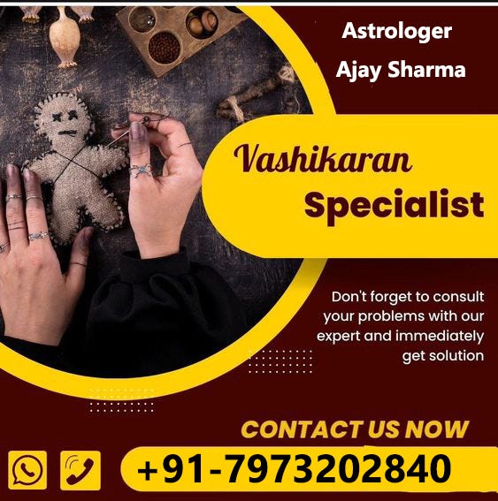Love Vashikaran Specialist +91–7973202840 | by Astrologer Ajay Sharma | Jan, 2024 | Medium