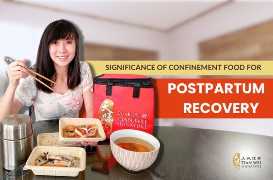 Significance of Confinement Food for Postpartum Recovery — Tian Wei Signature - Tian Wei ...