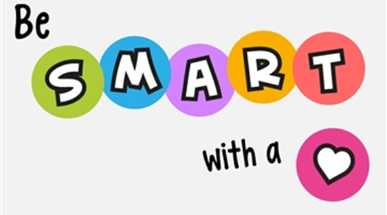 Be SMART with a Heart Online. When you think of internet safety for ...