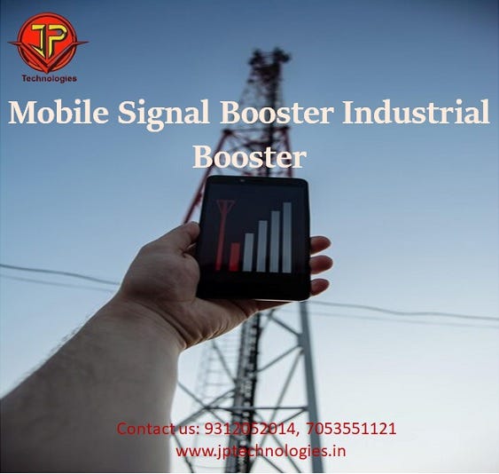 Mobile Signal Booster Industrial Booster - Rajdeepkumarsingh - Medium