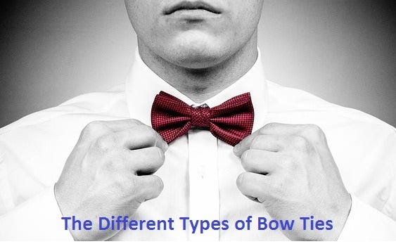 The Different Types of Bow Ties. Let’s discuss about ties. How much is ...