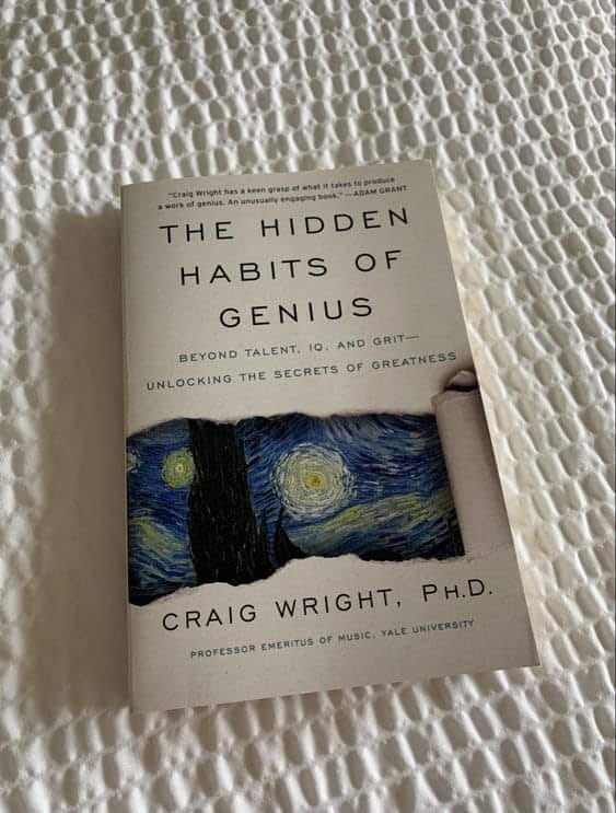 The Hidden Habits of Genius: Beyond Talent, IQ, and Grit—Unlocking the ...