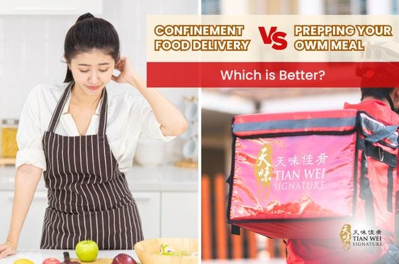 Confinement Food Delivery Vs. Prepping Your Own Meal: Which Is Better? — Tian Wei Signature ...