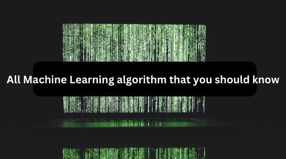 List of all Machine learning algorithms that ML developers should know ...