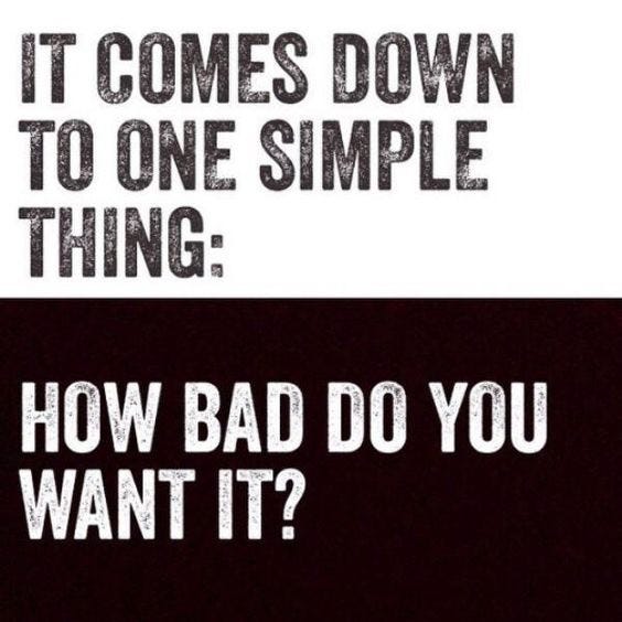 How Bad Do You Want It Quotes