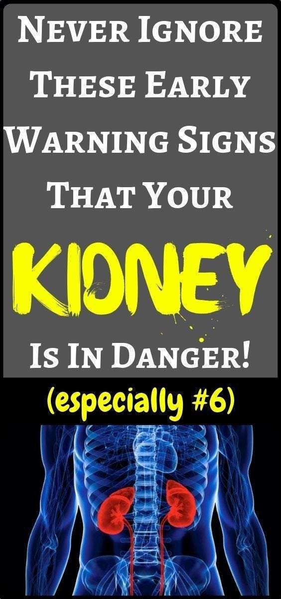 If Your Kidney Is in Danger, the Body Will Give You These 7 Signs ...