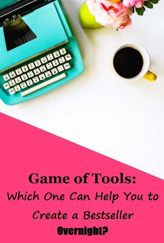 Game of Tools: Which One Can Help You to Create a Bestseller Overnight ...
