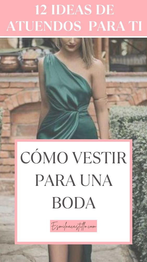 COMO VESTIR PARA UNA BODA: 12 IDEAS DE ATUENDOS Y CONSEJOS DE ESTILOS - Cekas - Medium