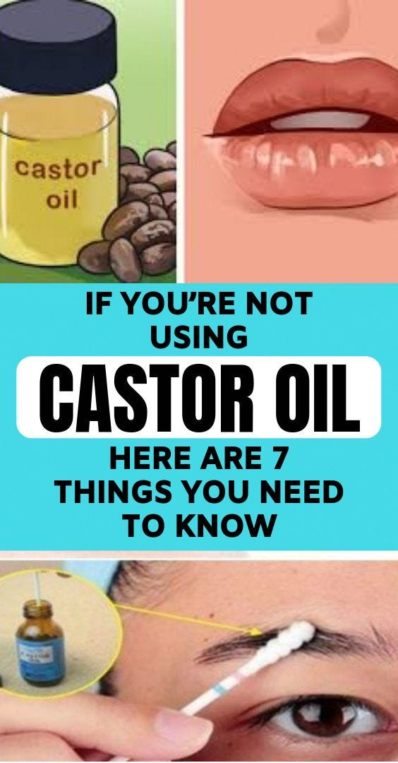 If You’re Not Using Castor Oil, You’re Missing Out. Here Are 7 Things ...