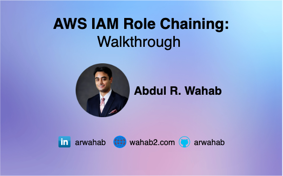 AWS IAM Role Chaining: Walkthrough | by Abdul Rafee Wahab | AWS in ...
