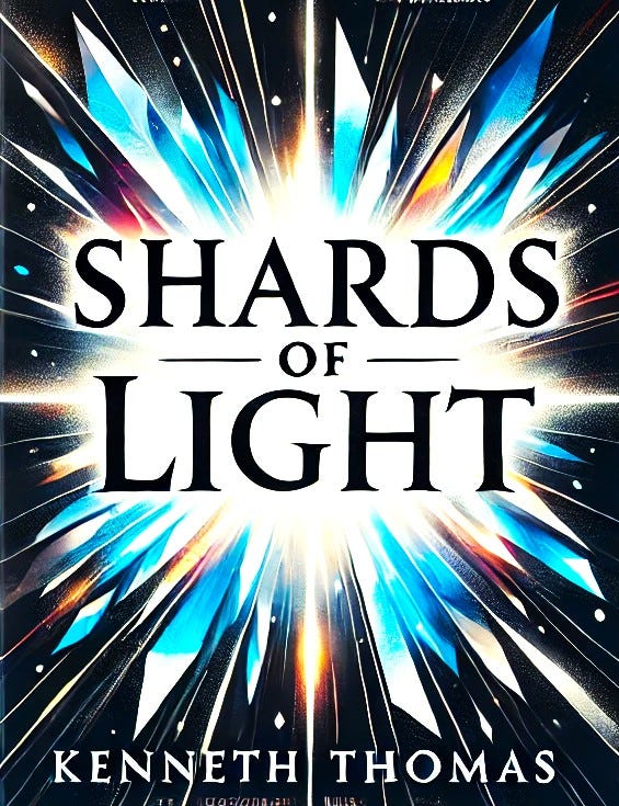 Shards of Light. By Kenneth Thomas | by Visionary Tide Media ...