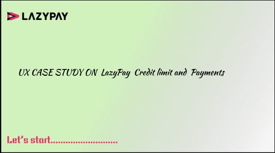 My first UX Case Study on simple change of features in LazyPay | by ...
