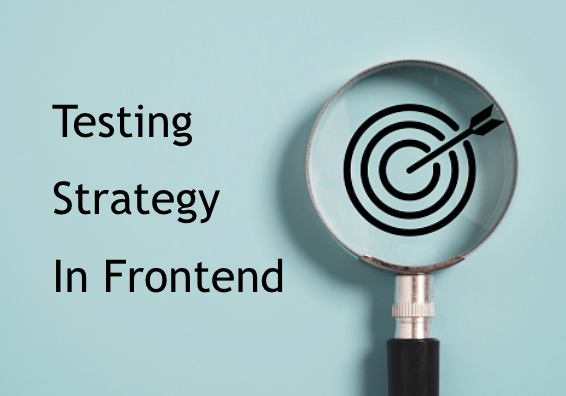 The Practical Testing Strategy of Frontend | by Toru Eguchi | ITNEXT
