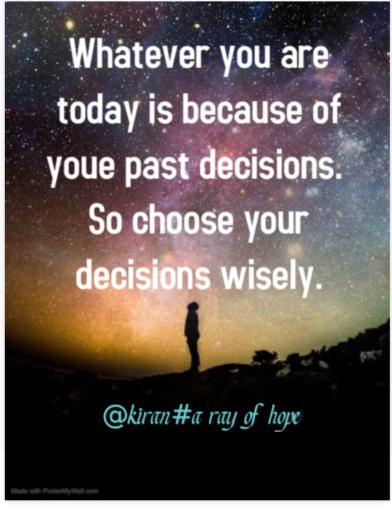 Decisions are so powerful that they can make our life or break our life ...