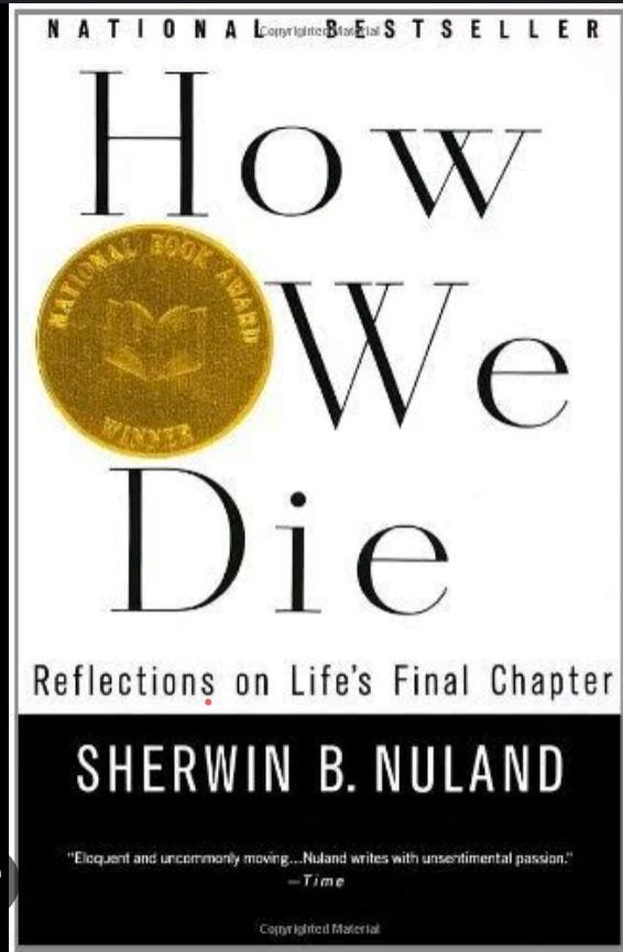 HOW WE DIE BY SHERWIN NULAND.. I finally finished reading How we Die ...