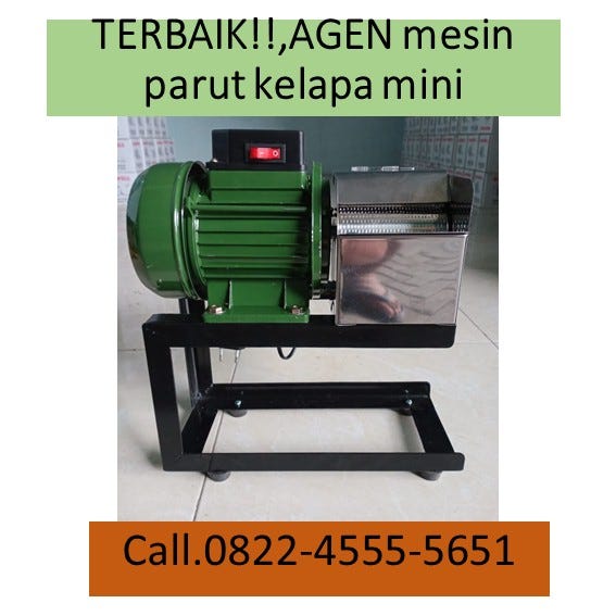TERBAIK!!Call.0822–4555–5651,AGEN mesin parut kelapa mini sintang ...