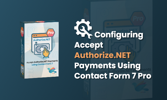 Configuring Accept Authorize.NET Payments Using Contact Form 7 Pro | by ZealousWeb | Medium