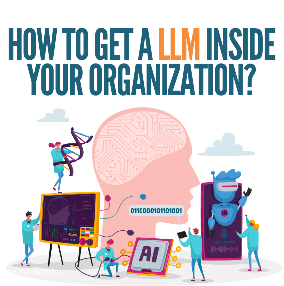 How to get a LLM inside your organization? | by Christian Martinez ...