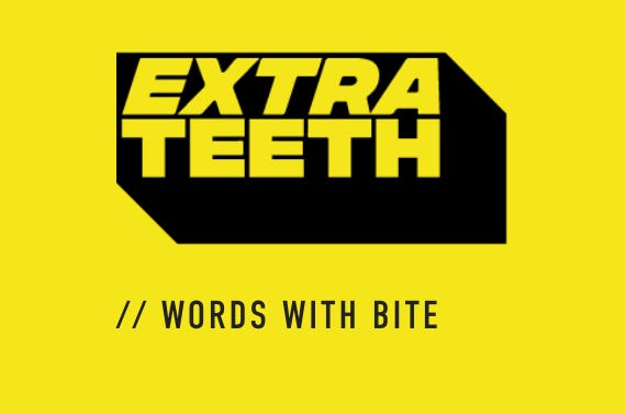 Extra Teeth — Issues 3 & 4. Learn more about what Extra Teeth are… | by ...