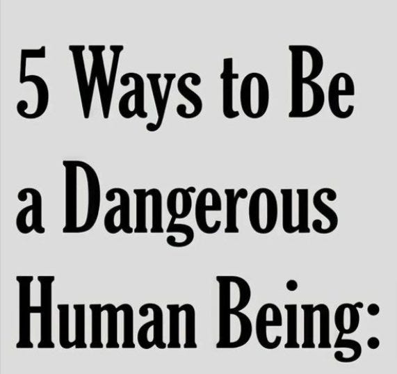 How to Be a Dangerous Human Being? - Moneyfiz - Medium