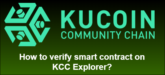 Verify your deployed contract on KCC Explorer | by KCC Meky | Medium