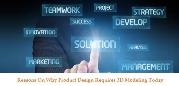 Reasons On Why Product Design Requires 3D Modeling Today | by Mary ...