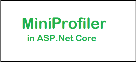 Miniprofiler In Aspnet Core There Are Many Tools Available For By Nitesh Singhal Medium