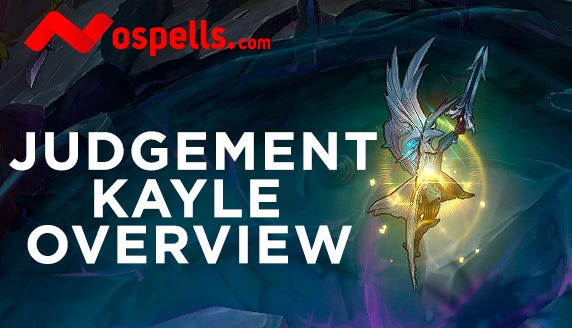Judgement Kayle Overview — Nospells.com Blog | by Nospells.com | Medium