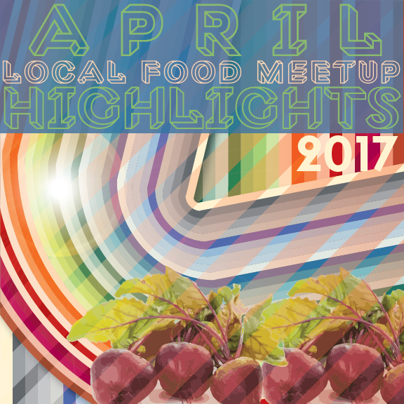 April’s Local Food Meetup Highlights 2017 | by Forsyth Foodworks | Medium