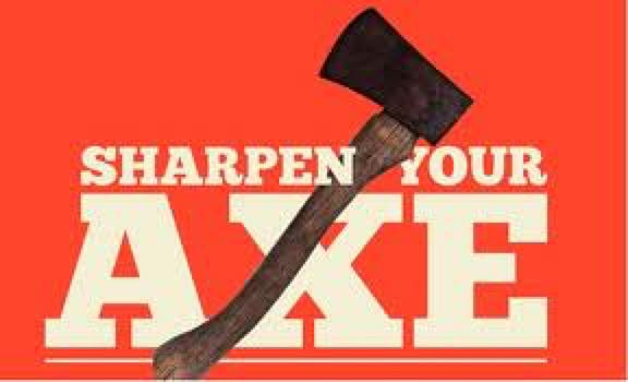 Sharpen your Axe. “Using a dull ax requires great… | by Amie Stockstill ...