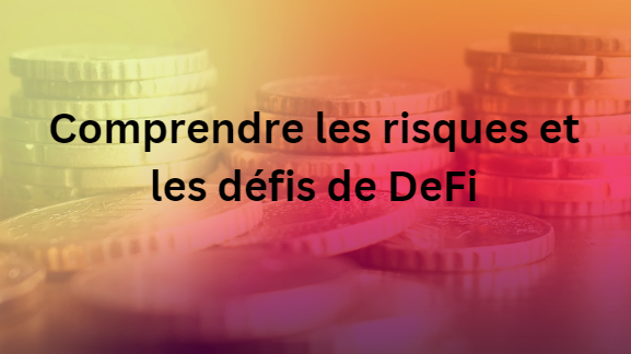 Comprendre les Risques et les Défis de DeFi | Medium