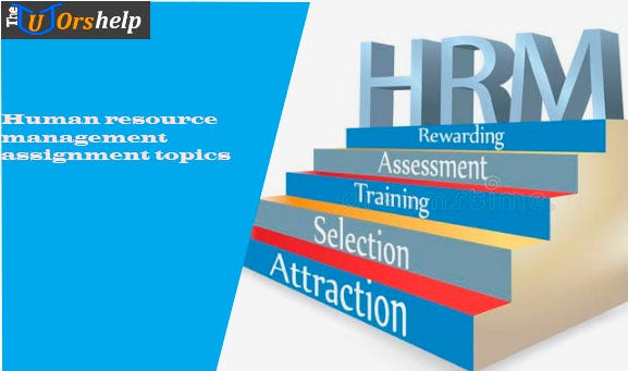 Human resource management assignment topics | by Adammaxaleo | Dec ...