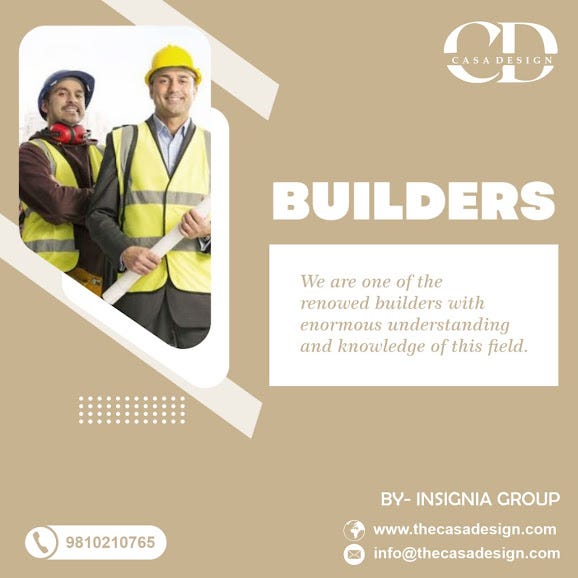 Builders Service Provider in New Delhi. | by Thecasadesign | Medium
