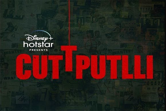 Cuttputlli: A Must Watch!!!!. | by Vaibhav Writes | Medium