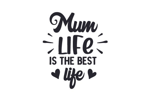Mum Life is the Best Life - Cybernebula - Medium