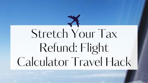 How to Turn Your Tax Refund into a Budget-Friendly Adventure | by The ...