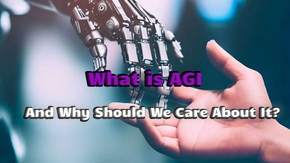 What is AGI and Why Should We Care About It? | by Brainy Blog | Dec ...