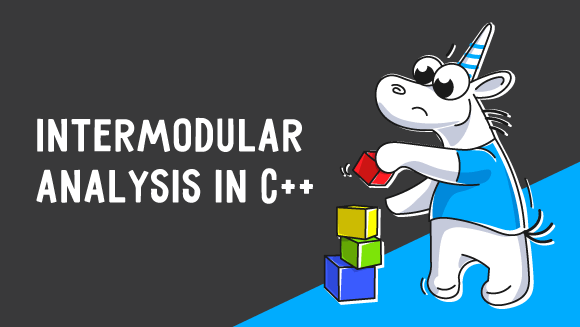 Intermodular analysis of C++ projects in PVS-Studio | by Unicorn Developer | PVS-Studio | Medium